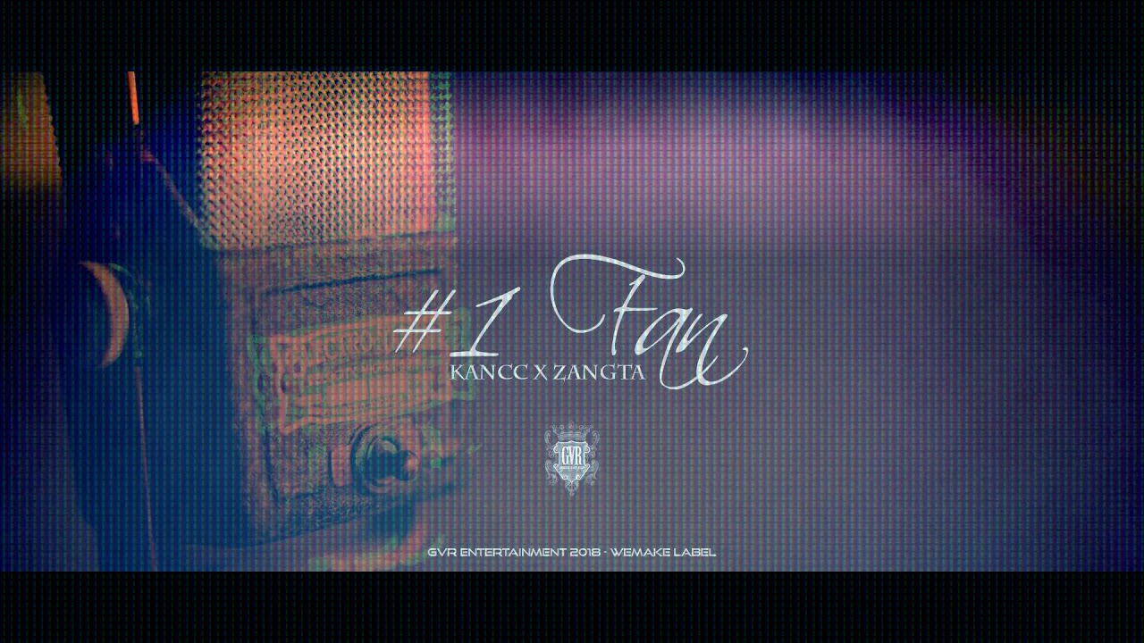 Kancc - Ur #1 fan ft. Zangta [Official] - YouTube