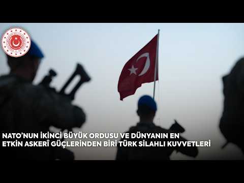 NATO’nun İkinci Büyük Ordusu ve Dünyanın En Etkin Askerî Güçlerinden Biri Türk Silahlı Kuvvetleri