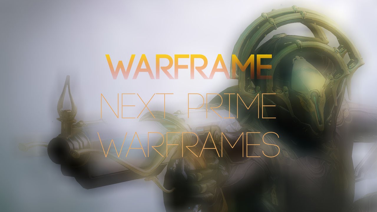 Warframe - Next Prime Warframes? - YouTube