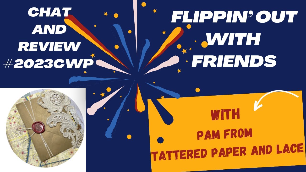 Flippin out with Friends-Tattered Paper and Lace-Pam - YouTube