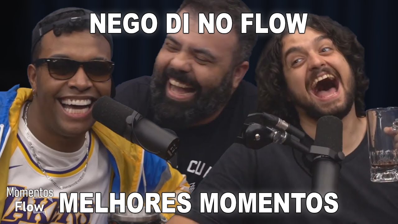 NEGO DI NO FLOW - MELHORES MOMENTOS | MOMENTOS FLOW - YouTube