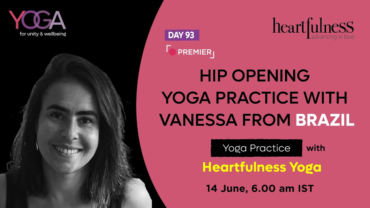93 - Hip opening yoga practice with Vanessa from Brazil | Yoga for ...