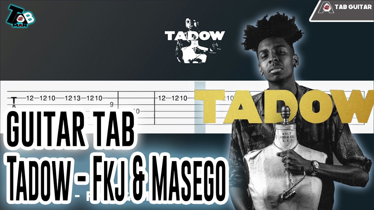 Tadow - Fkj & Masego Guitar Tab - YouTube