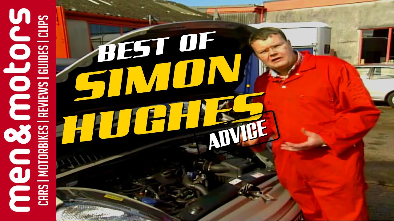 The Best Of - Simon Hughes Advice From Men & Motors! - YouTube