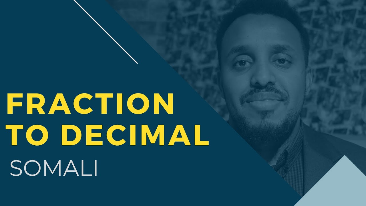 Xisaab af Somali I Change Fraction To Decimal 06 | Barro Jajab tabanle ...