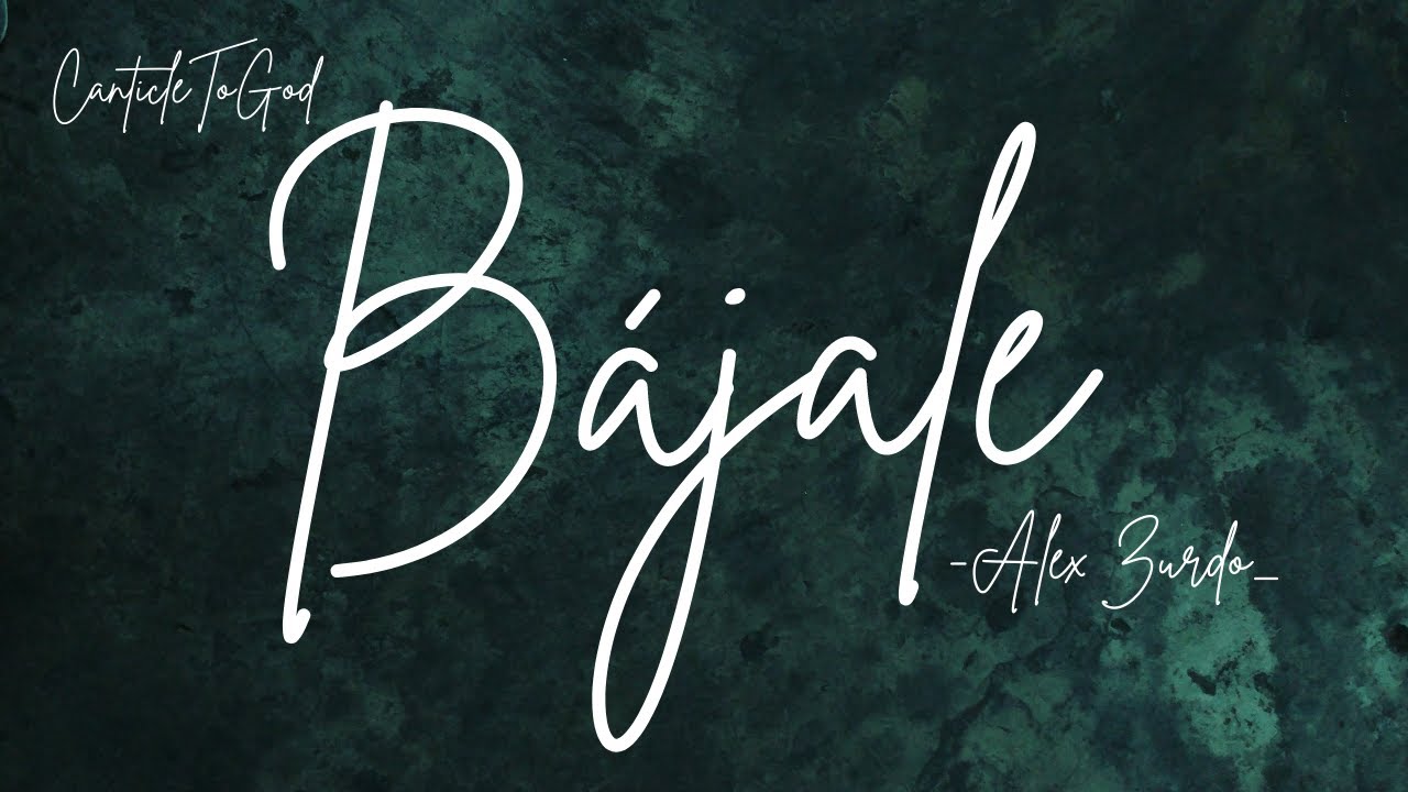 BÁJALE | Alex Zurdo | Lyrics - YouTube