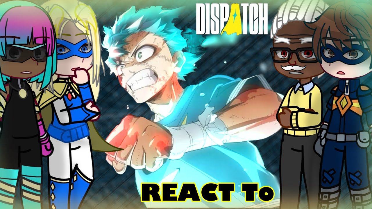 || Dispatch React To DEKU / IZUKU MIDORYA!|| {GCRV/MHA/BNHA} ||React To My Hero Academia|| - YouTube