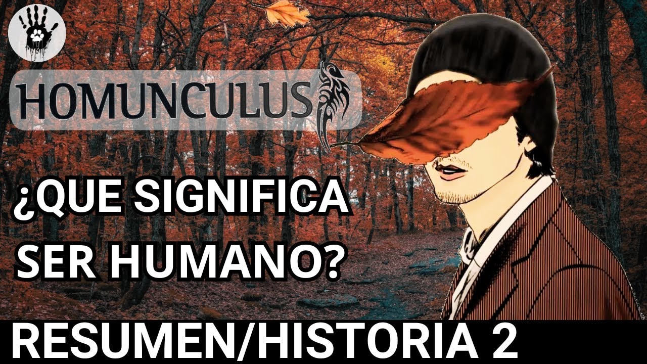 HOMUNCULUS: Resumen / Historia. Parte 2 - YouTube