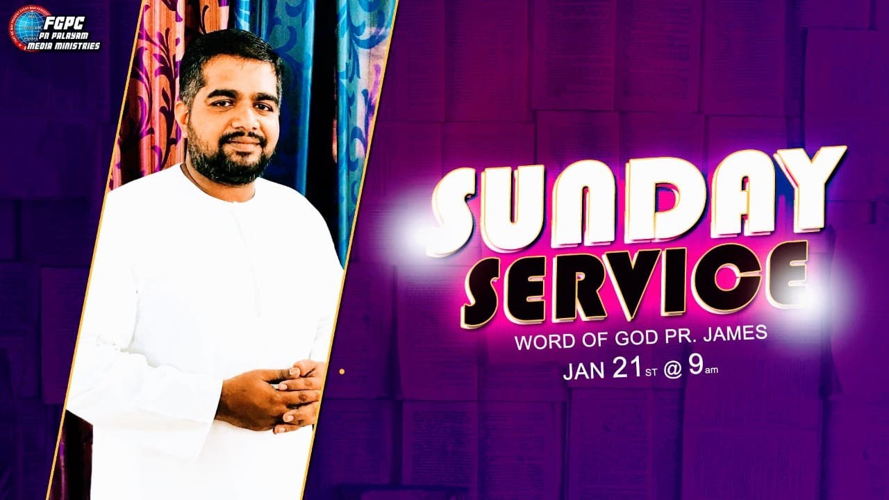 SUNDAY SERVICE | JANUARY 21st 2024 | Pr.JAMES|COIMBATORE|FGPC PNP - YouTube