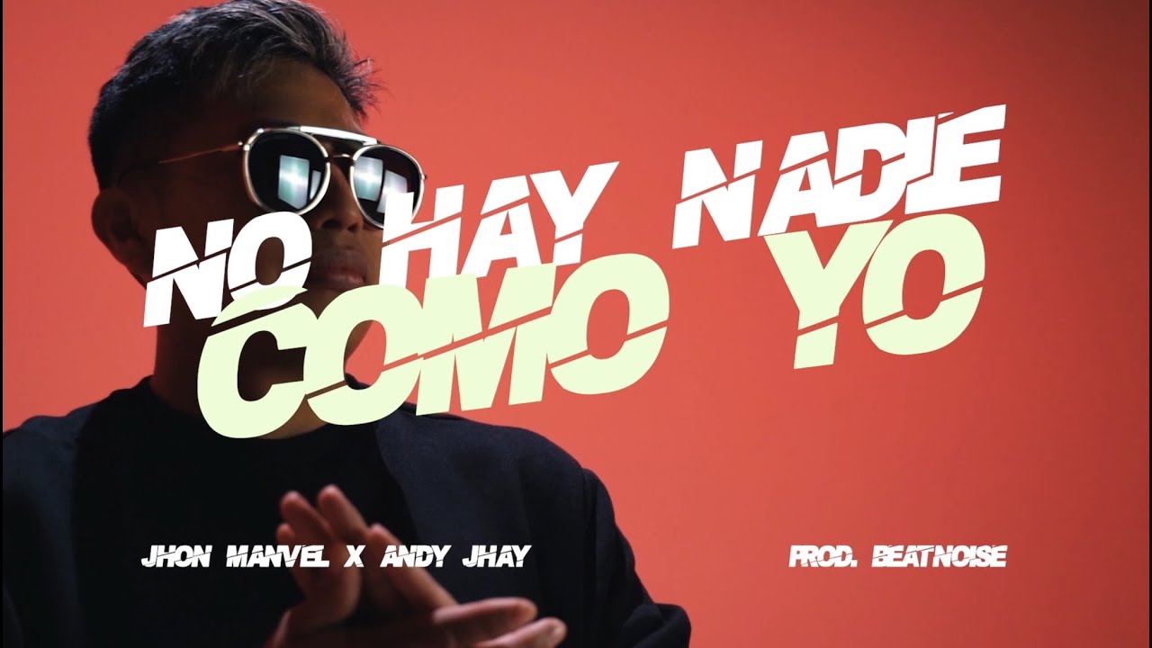 Jhon ManVel ft Andy Jay - No hay nadie como yo (Official Video) - YouTube