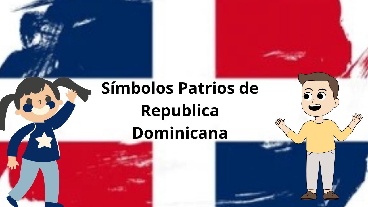 SÍMBOLOS PATRIOS DE LA REPÚBLICA DOMINICANA - YouTube