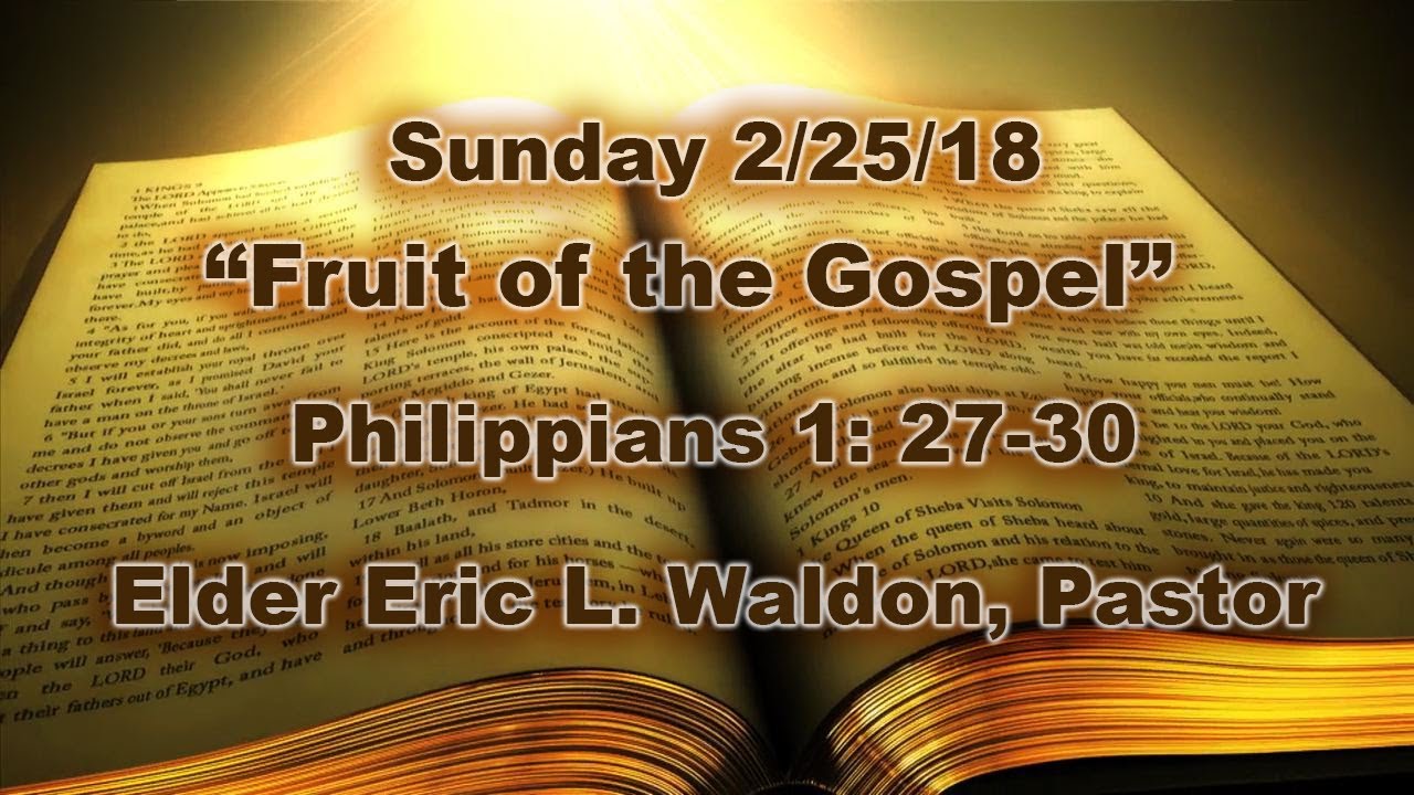 “Fruit of the Gospel” Philippians 1: 27-30 - Sunday 2/25/18 - YouTube