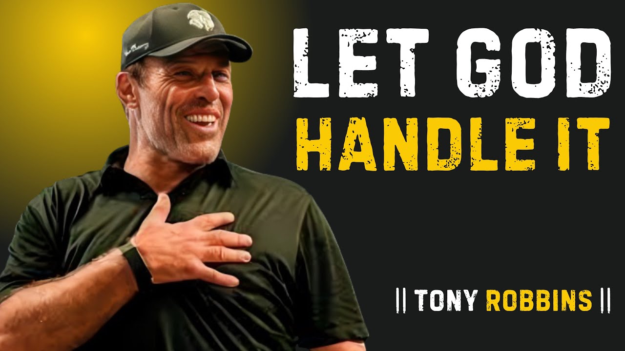 Let God Handle It || POWERFULL SPEECH BY TONY ROBBINS - YouTube