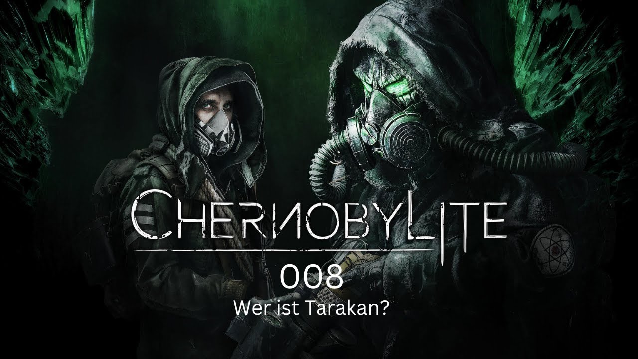 CHERNOBYLITE #008 - Wer ist Tarakan? - YouTube