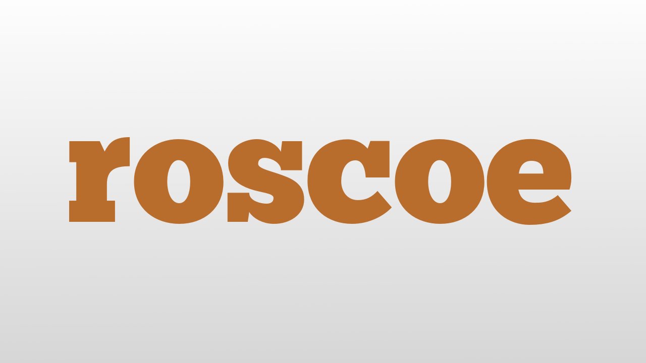 roscoe meaning and pronunciation - YouTube