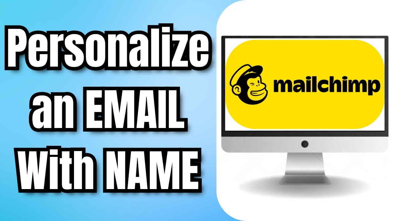 How to Personalize an EMAIL With a NAME in MAILCHIMP - YouTube