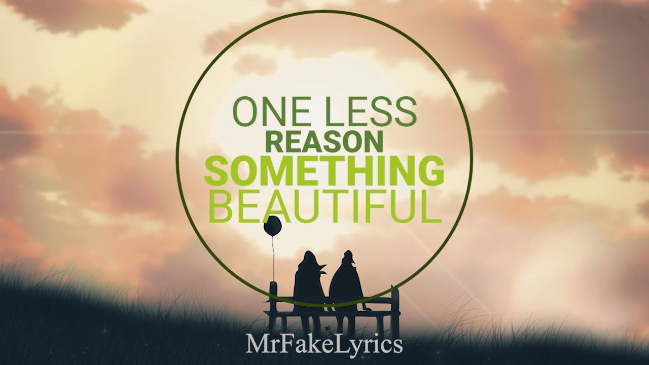 One Less Reason - Something Beautiful [Sub Español] - YouTube