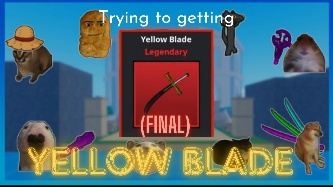 trying to getting yellow blade | final | meme sea | FINALLY - YouTube