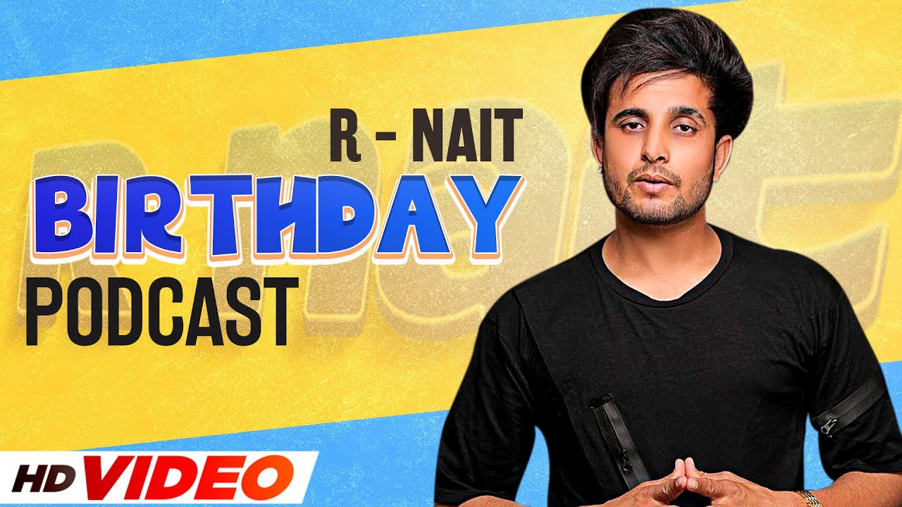R Nait | Birthday Special Podcast | Latest Punjabi Song 2021 | Speed ...