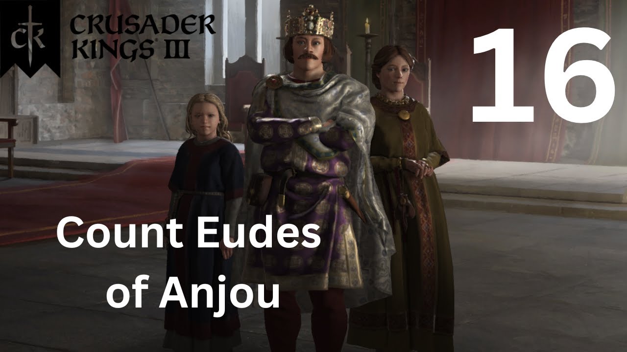 Count Eudes of Anjou - Crusader Kings 3 - Part 16 - YouTube
