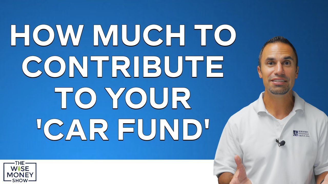How Much to Contribute to Your 'Car Fund' - YouTube