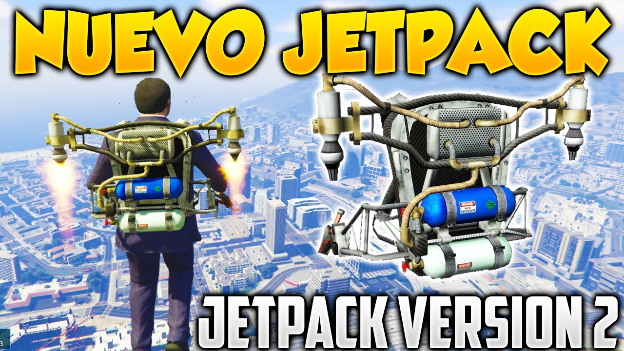 GTA V NUEVO JETPACK 2 MEJORADO!!! JETPACK VERSION 2 GAMEPLAY GTA 5 MOD ...