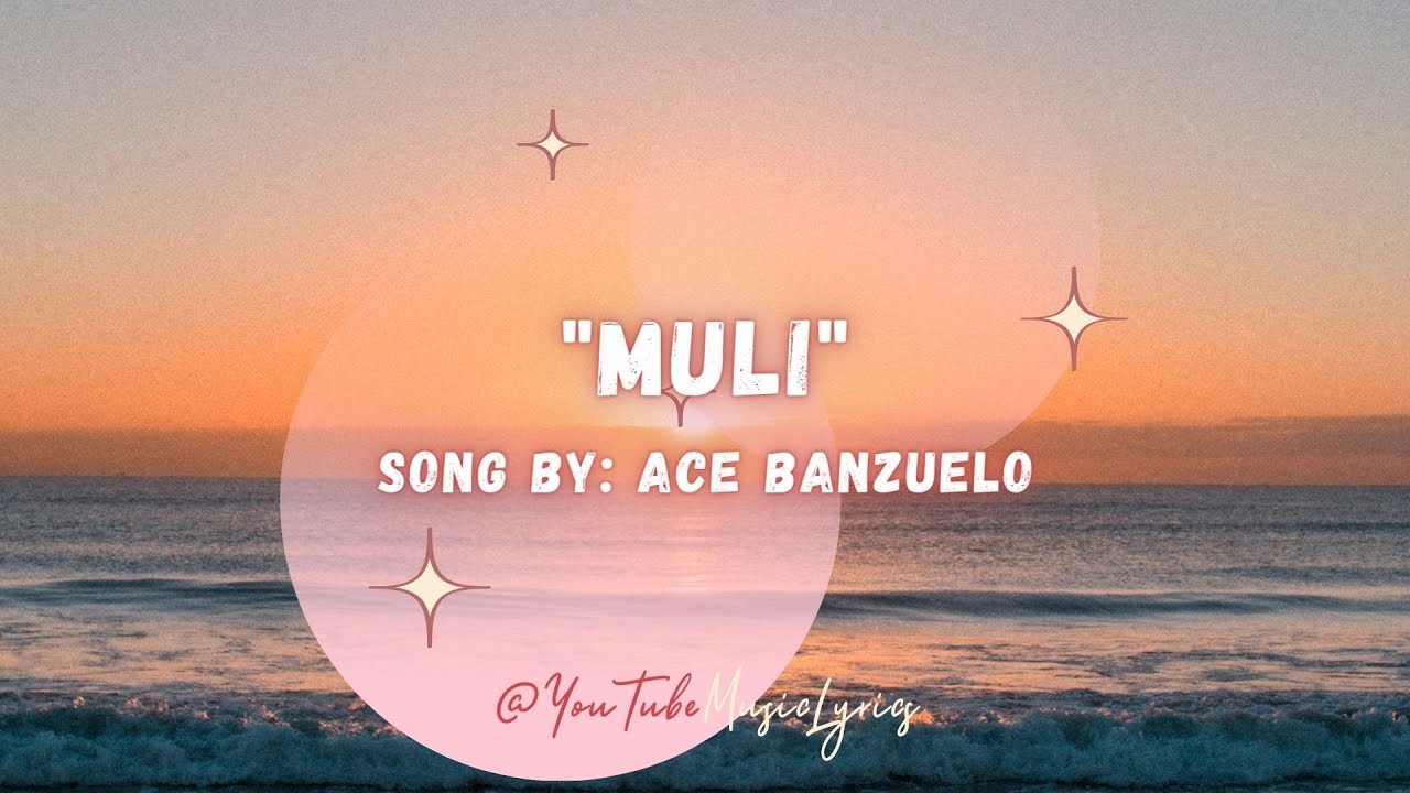 Ace Banzuelo - Muli (Lyrics) - YouTube