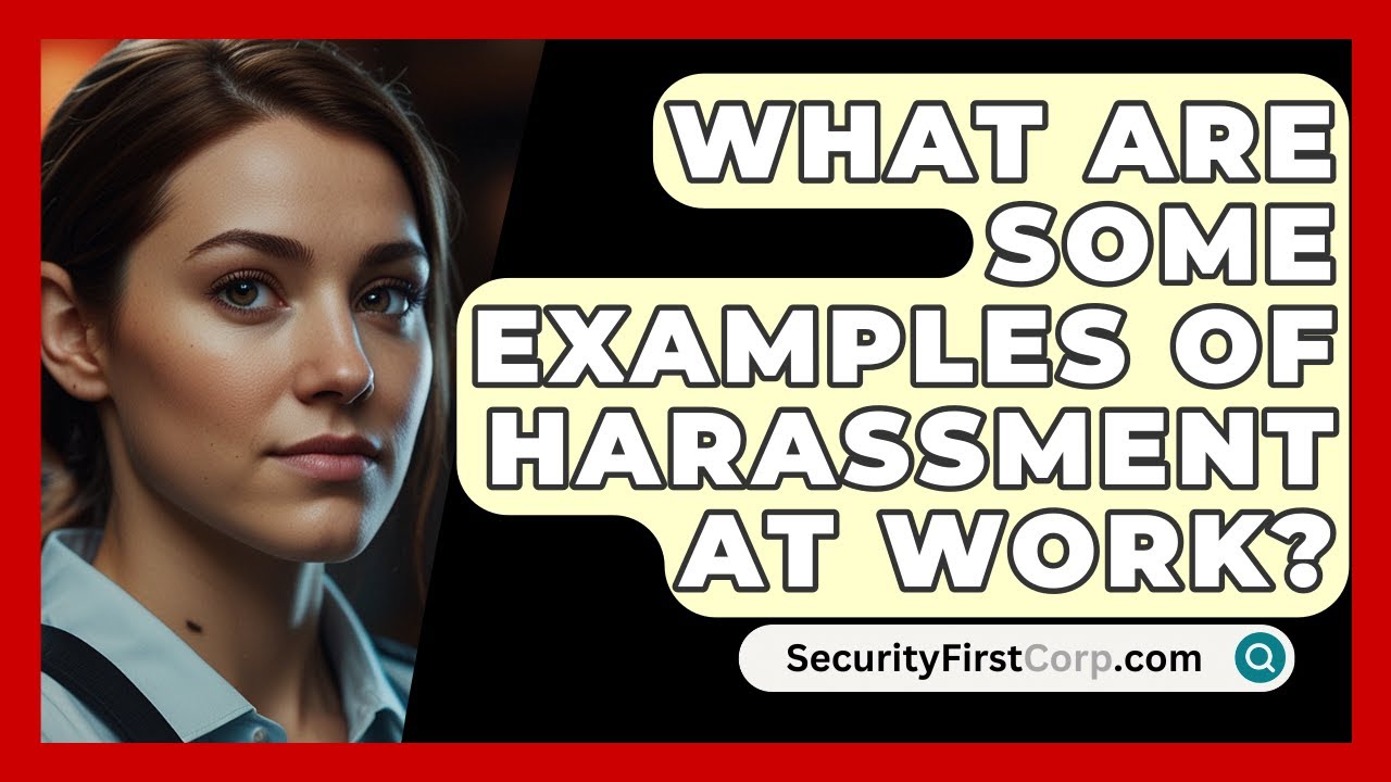 What Are Some Examples Of Harassment At Work? - SecurityFirstCorp.com ...