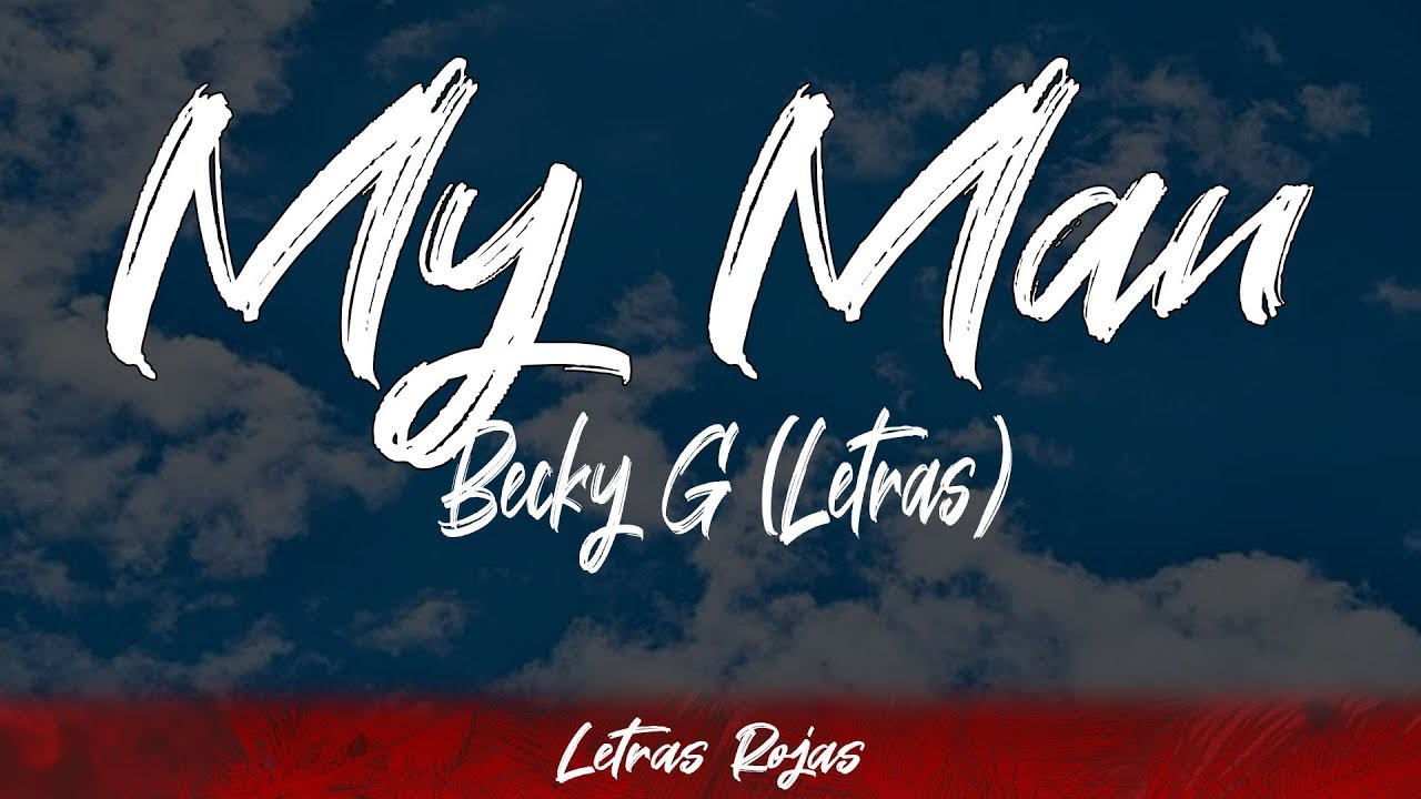 Becky G - My Man (Lyrics / Letra) #WingLyrics - YouTube