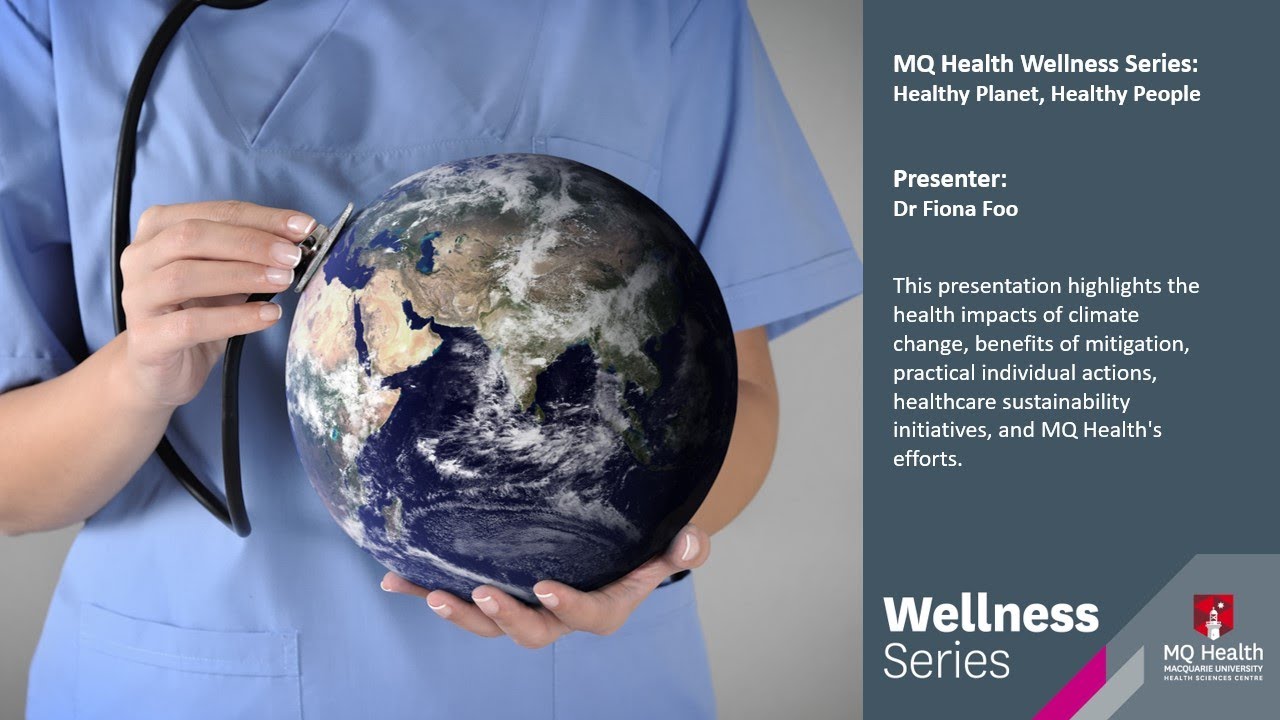 MQ Health Wellness Series - Healthy Planet, Healthy People - YouTube