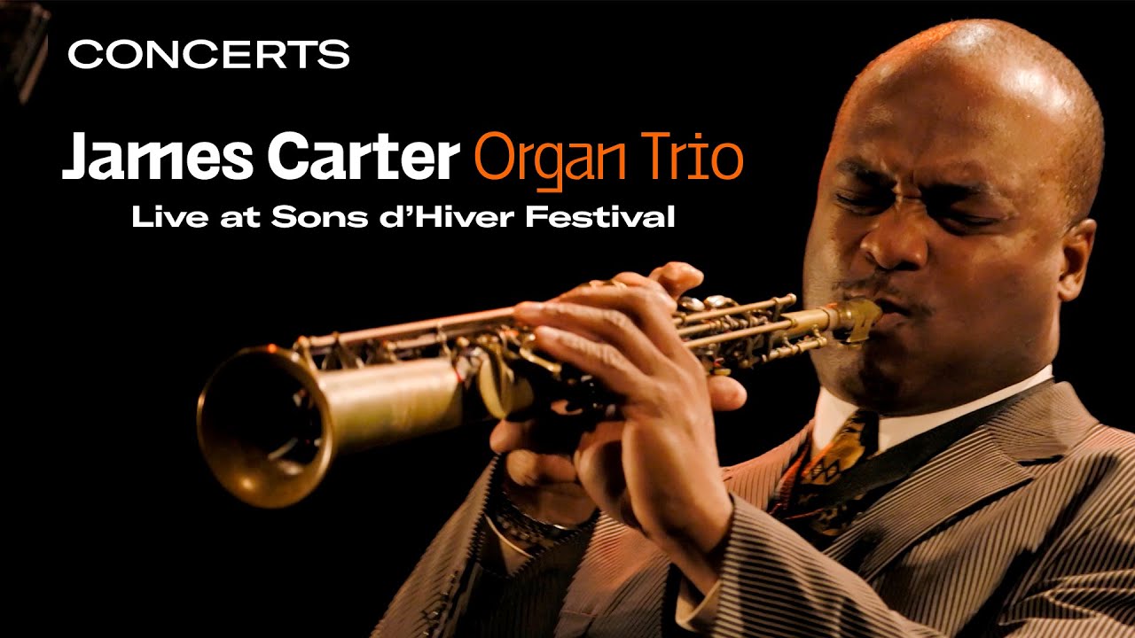 James Carter Organ Trio - Live at Sons d’Hiver Festival (2017) | Qwest ...