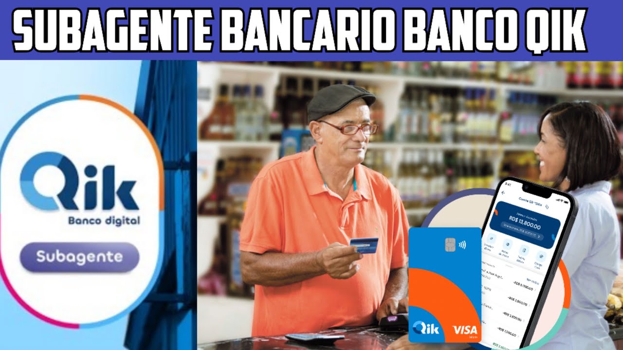 Subagentes Bancarios Banco Qik - El Banco digital Qik implementa los ...
