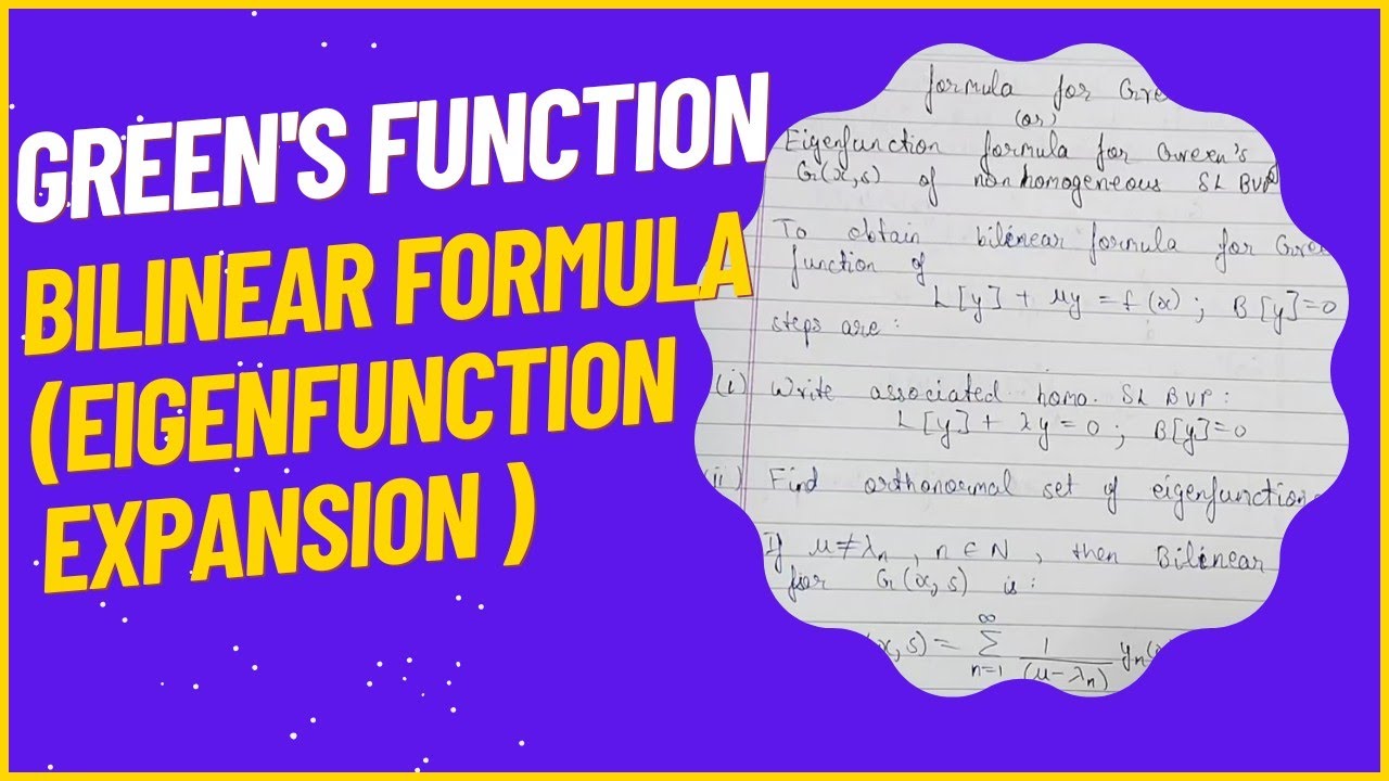 Green's Function - Bilinear Formula | Eigenfunction Expansion of Green ...