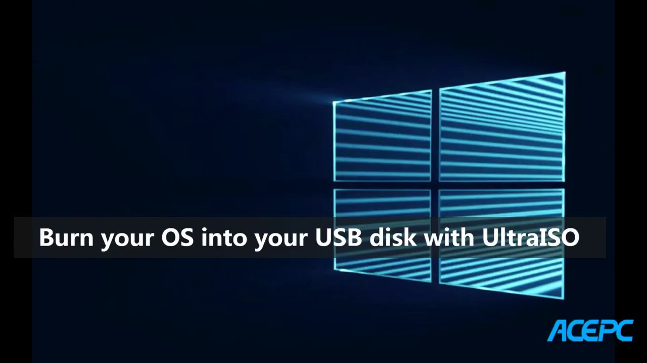 How to Use UltraISO To Make Bootable USB Flash Drive for ACEPC Mini PC ...