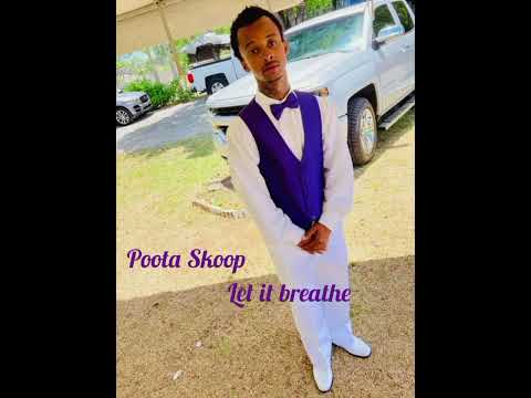 Poota Skoop - Let It Breathe - YouTube