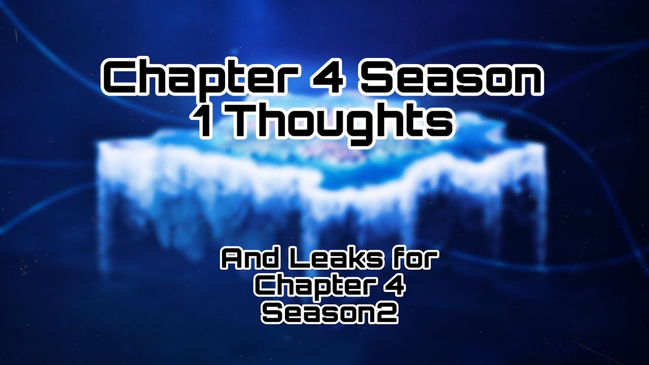 My Chapter 4 Season 1 Thoughts and Leaks for Chapter 4 Season 2 - YouTube
