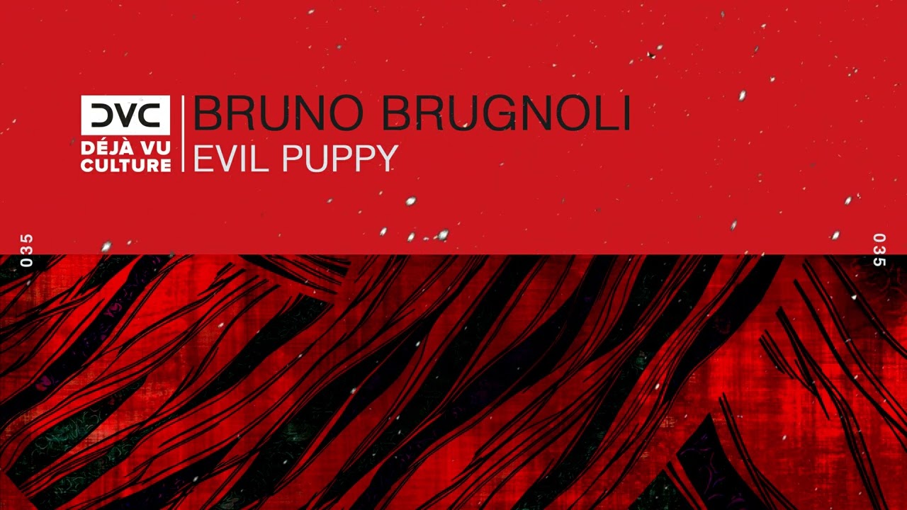 Bruno Brugnoli - Evil Puppy [Déjà Vu Culture Release] - YouTube