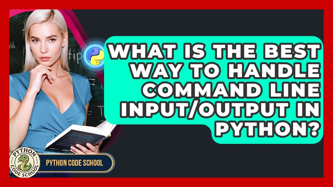 What Is The Best Way To Handle Command Line Input/output In Python? - Python Code School - YouTube