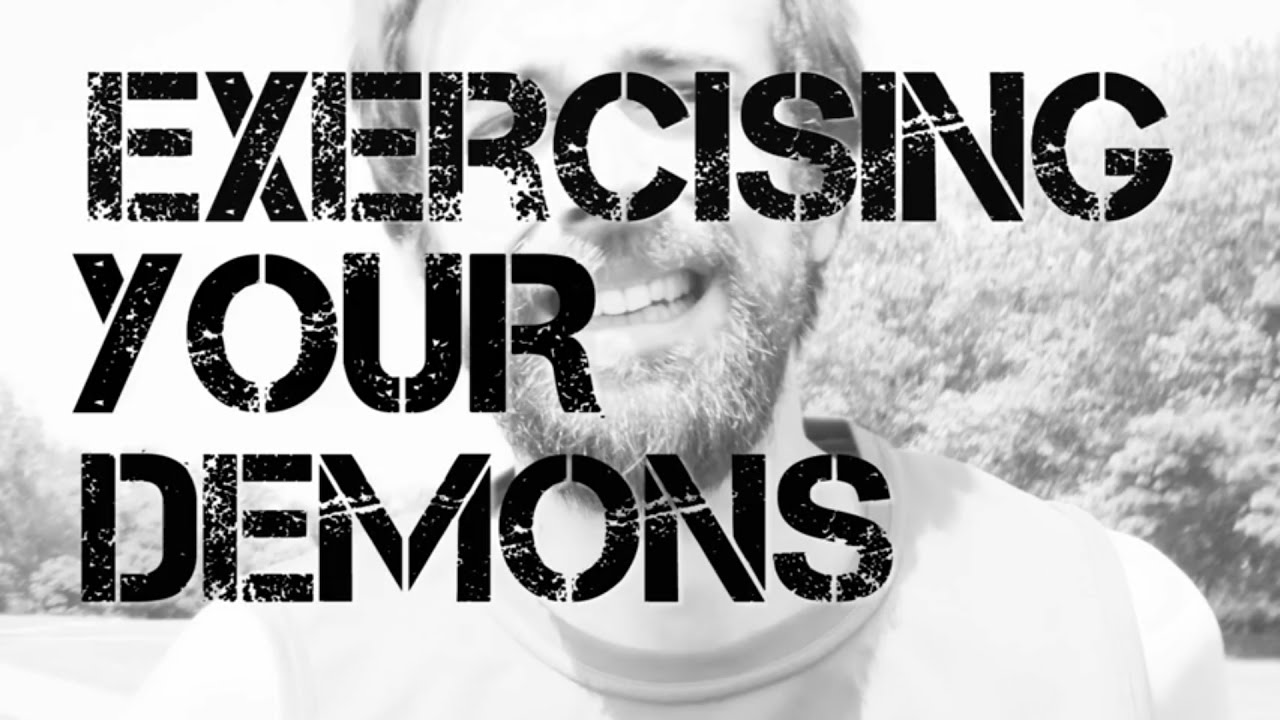 Exercising Your Demons - YouTube