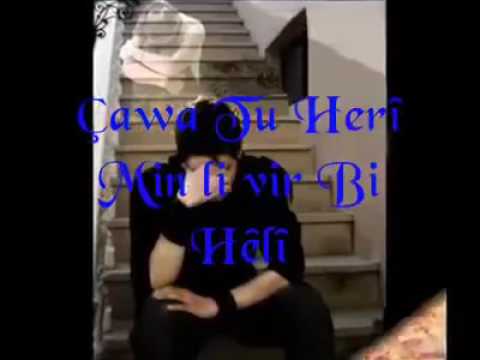 اغنيه كرديه.😢😢 Çawa Tu Herî Min Li Vir Bi Hêli
