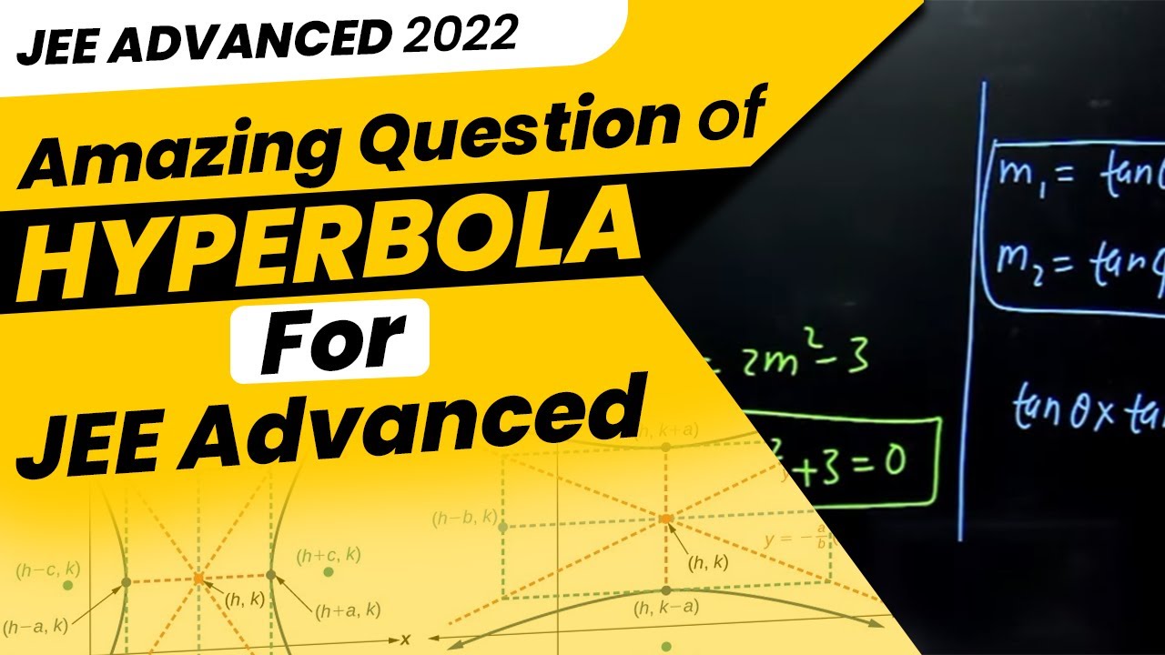 Amazing Question of Hyperbola for JEE Advanced| JEE Advanced 2022 | AD ...