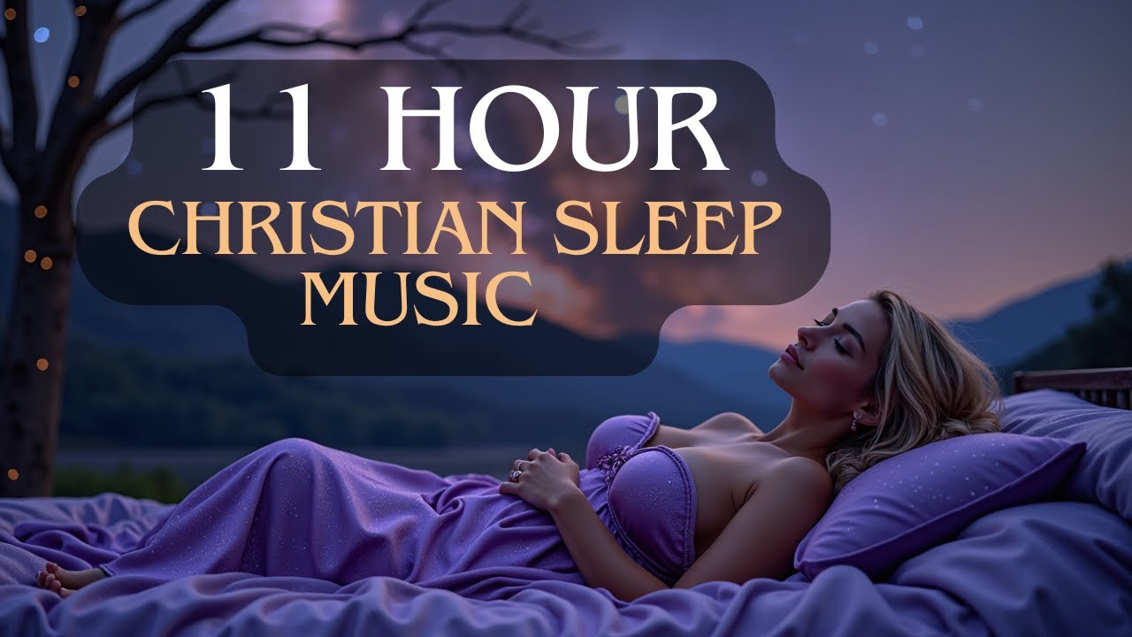 👉 11 Hour Christian Sleep Music with Bible Verses | Deep Worship ...