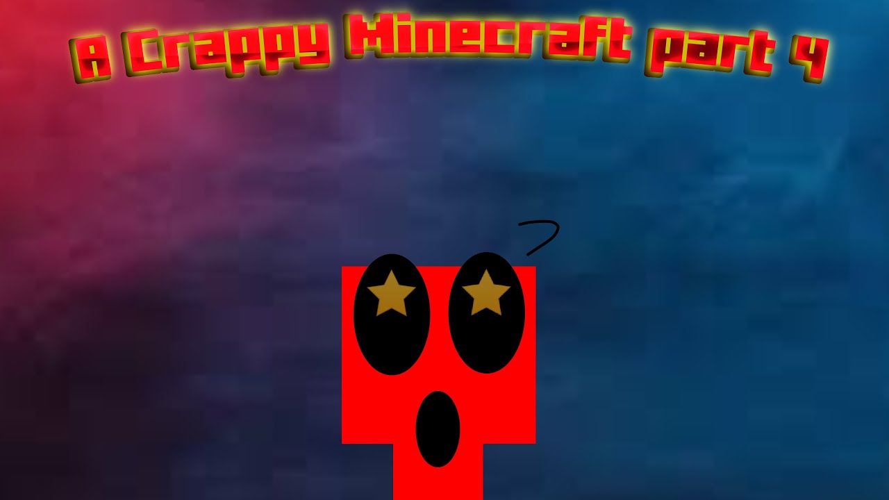 A Crappy Minecraft Part 4!! (Minecraft Video) - YouTube