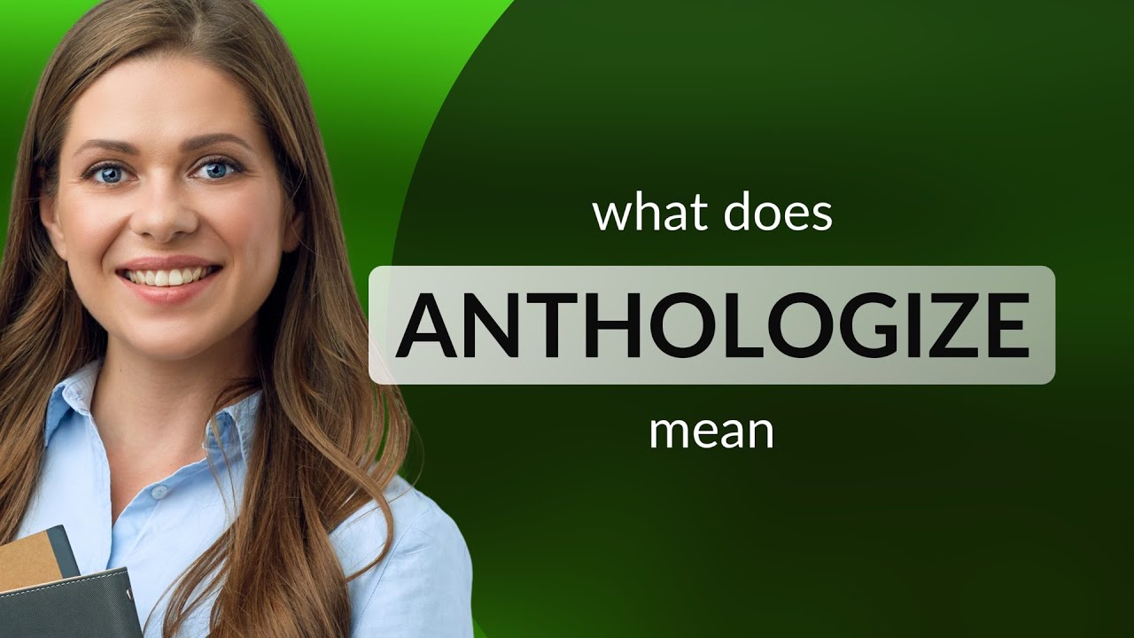 Anthologize | what is ANTHOLOGIZE meaning - YouTube