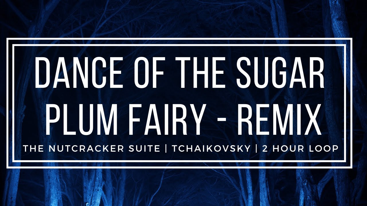 Dance of the Sugar Plum Fairy DARK MIX ⭐ | Tchaikovsky Nutcracker | 2 ...