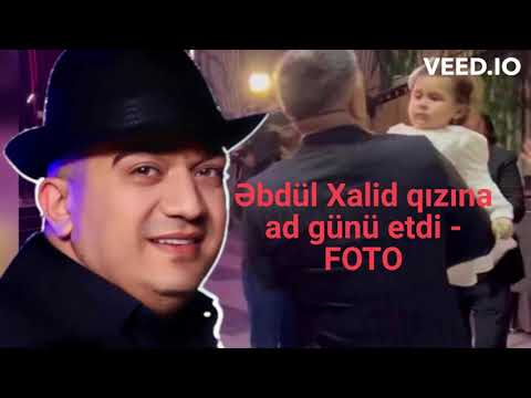 Əbdül Xalid qızına ad günü etdi - FOTO