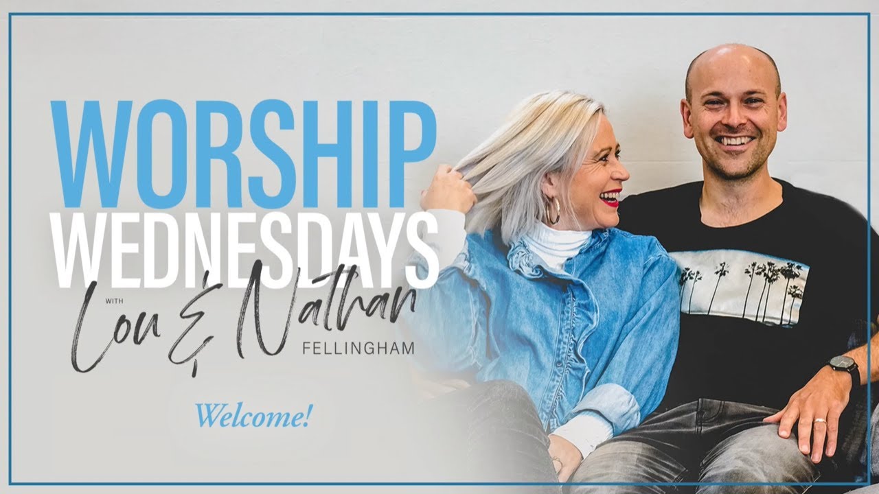 Worship Wednesday with Lou and Nathan Fellingham 01/05/24 - YouTube
