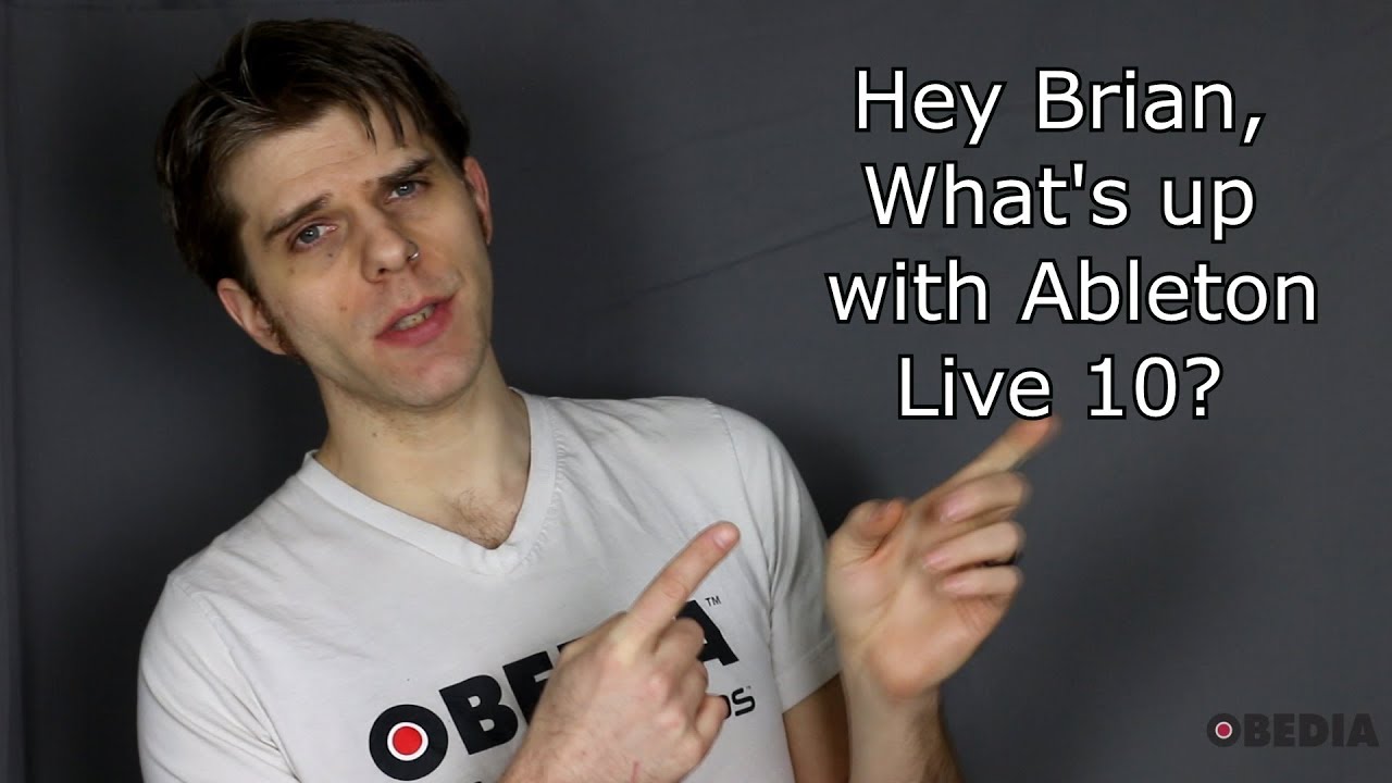 Hey Brian: What's up with Ableton Live 10? - YouTube