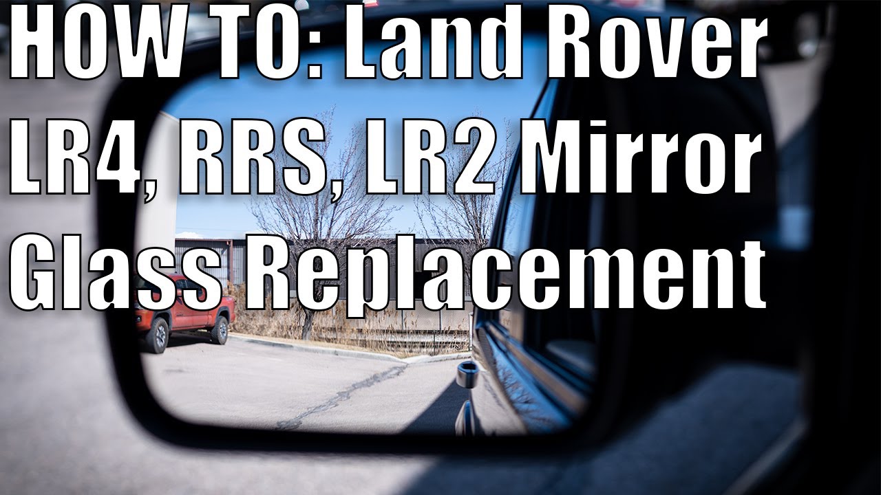 How to remove and replace Land Rover LR4 mirror glass with an RKX ...