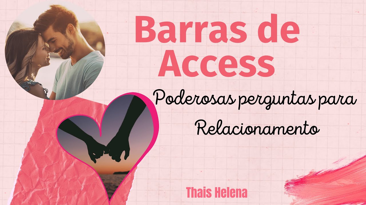BARRAS DE ACCESS - [Poderosas perguntas para Relacionamentos] - YouTube